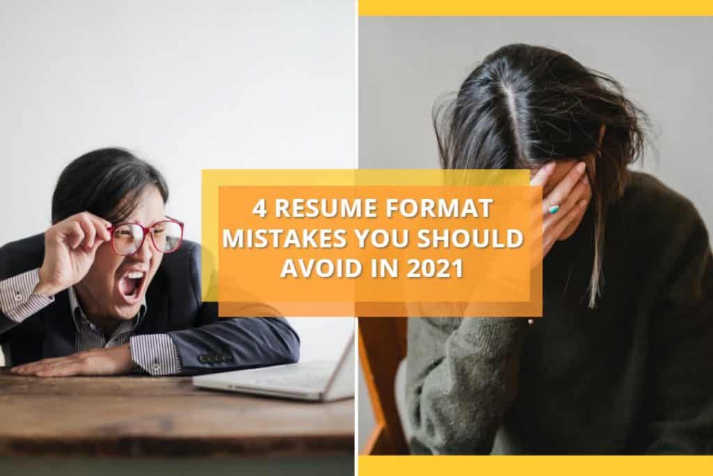 4 Resume Format Mistakes You Should Avoid in 2021