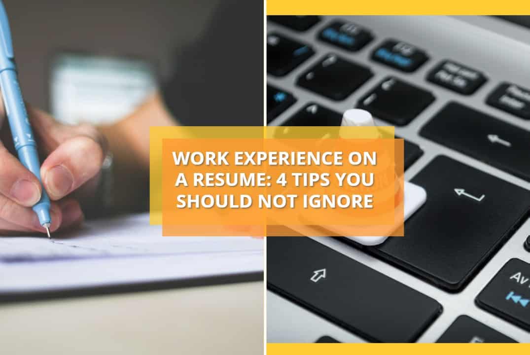 Work Experience on a Resume: 4 Tips You Should Not Ignore
