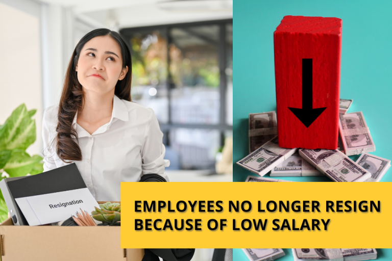 Employees No Longer Resign Because of Low Salary